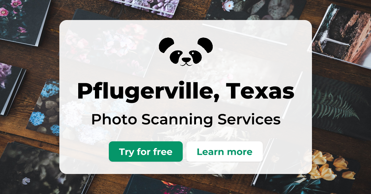 Pflugerville, Texas Photo Scanning | PhotoPanda | Premium Photo Scanning